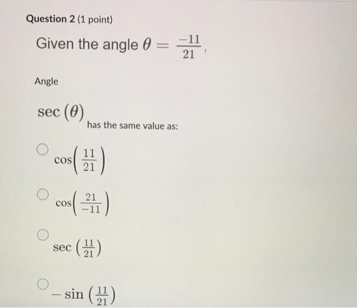 Solved Question 2 (1 point) Given the angle θ=21−11, Angle | Chegg.com