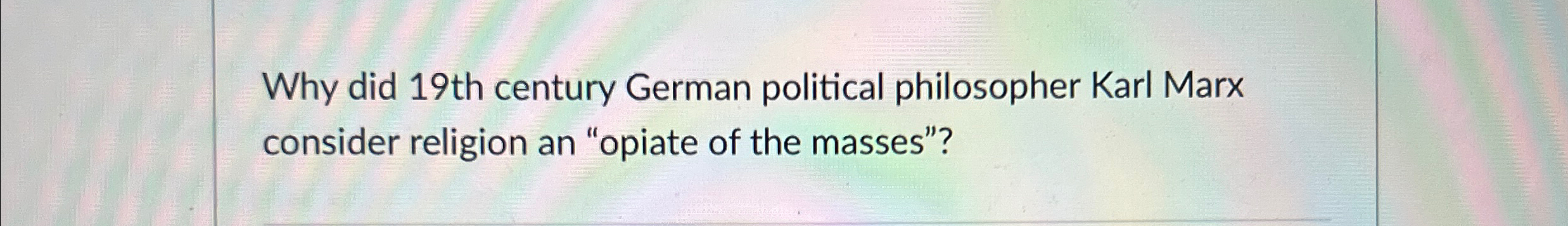 Solved Why did 19th century German political philosopher | Chegg.com