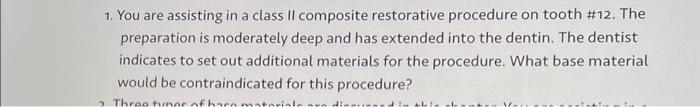 1. You are assisting in a class II composite | Chegg.com
