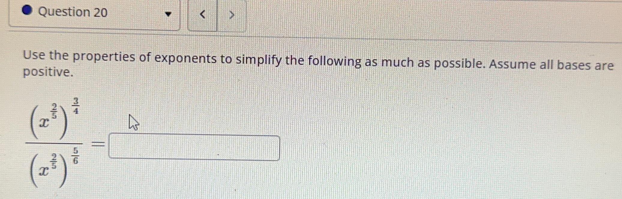 Solved Question 20Use the properties of exponents to | Chegg.com