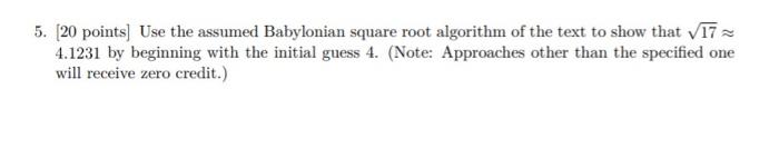 Solved 5. (20 points) Use the assumed Babylonian square root | Chegg.com Solved 5. (20 points) Use the assumed Babylonian square root | Chegg.com