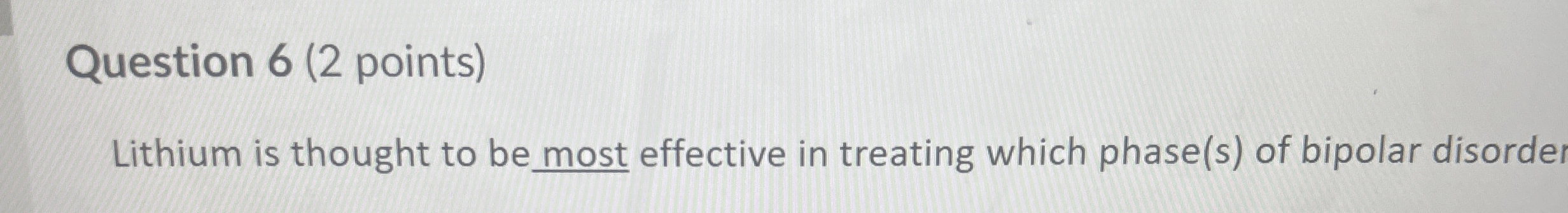 Solved Question 6 (2 ﻿points)Lithium is thought to be most | Chegg.com