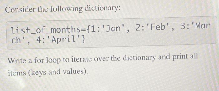 Solved Consider the following dictionary: list_of_months={1: | Chegg.com