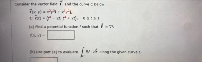 Solved Consider the vector field F and the curve C below. | Chegg.com
