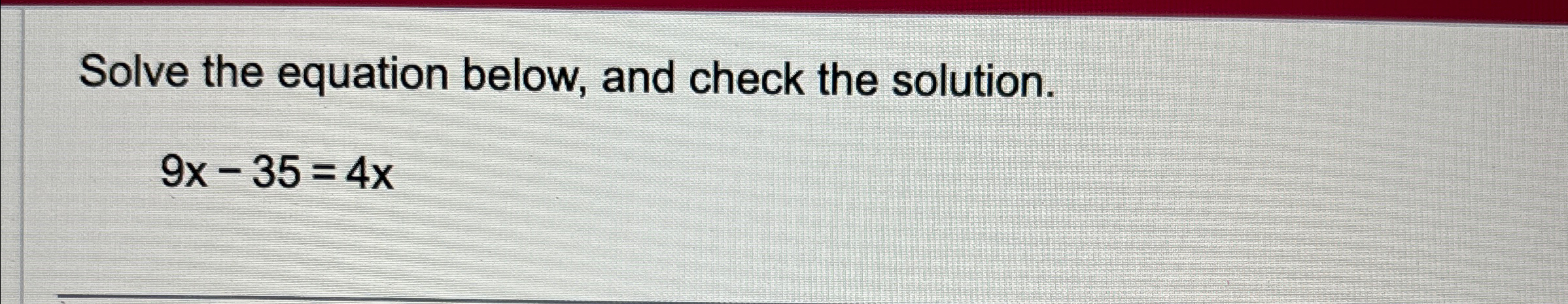 Solved Solve the equation below, and check the | Chegg.com