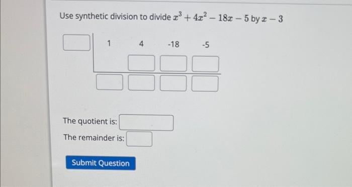 Solved Use Synthetic Division To Divide X34x2−18x−5 By X−3 