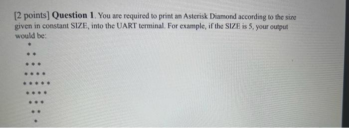 Solved [2 points] Question 1. You are required to print an | Chegg.com