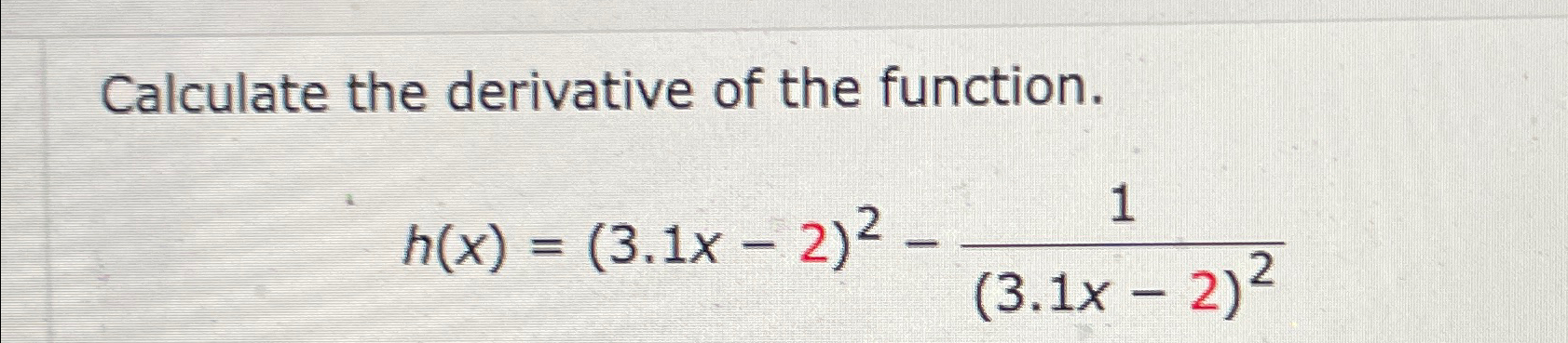 Solved Calculate the derivative of the | Chegg.com