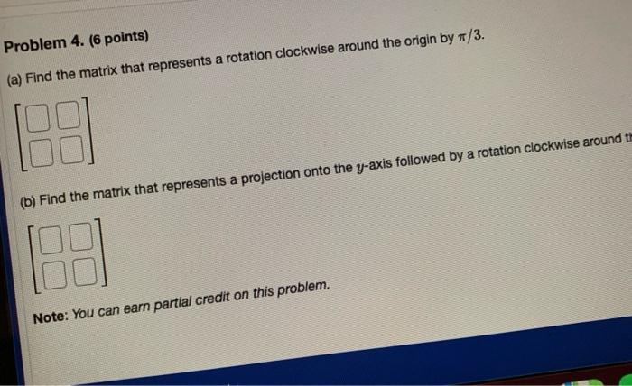 Solved Problem 4. (6 points) (a) Find the matrix that | Chegg.com
