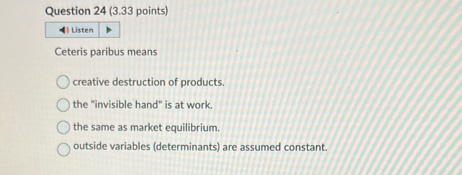 Solved Question 24 ( 3.33 ﻿points)Ceteris paribus | Chegg.com