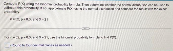 Solved Compute P(X) using the binomial probability formula. | Chegg.com