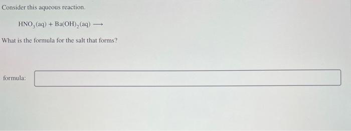 Solved Consider this aqueous reaction. HNO3(aq)+Ba(OH)2(aq) | Chegg.com