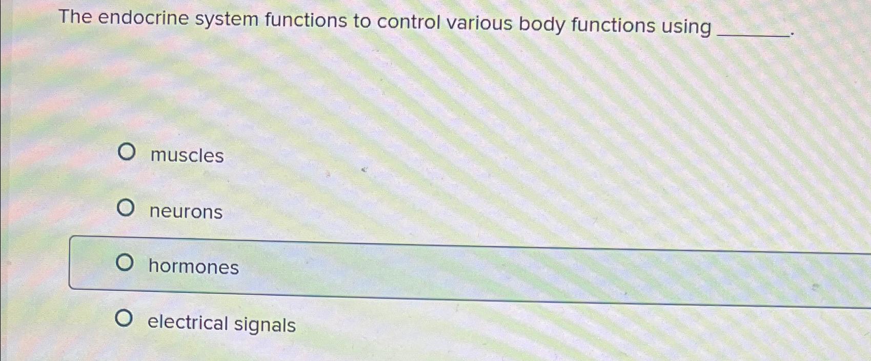 Solved The endocrine system functions to control various | Chegg.com
