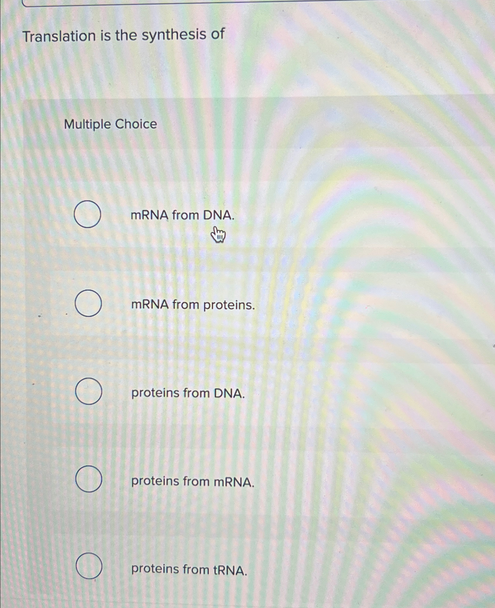 Solved Translation is the synthesis ofMultiple ChoicemRNA | Chegg.com