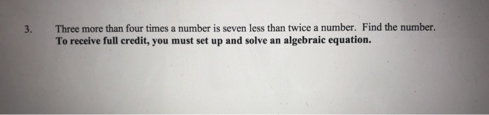 Solved 3. Three more than four times a number is seven less | Chegg.com