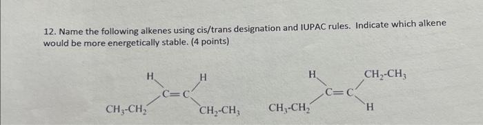 12. Name the following alkenes using cis/trans | Chegg.com