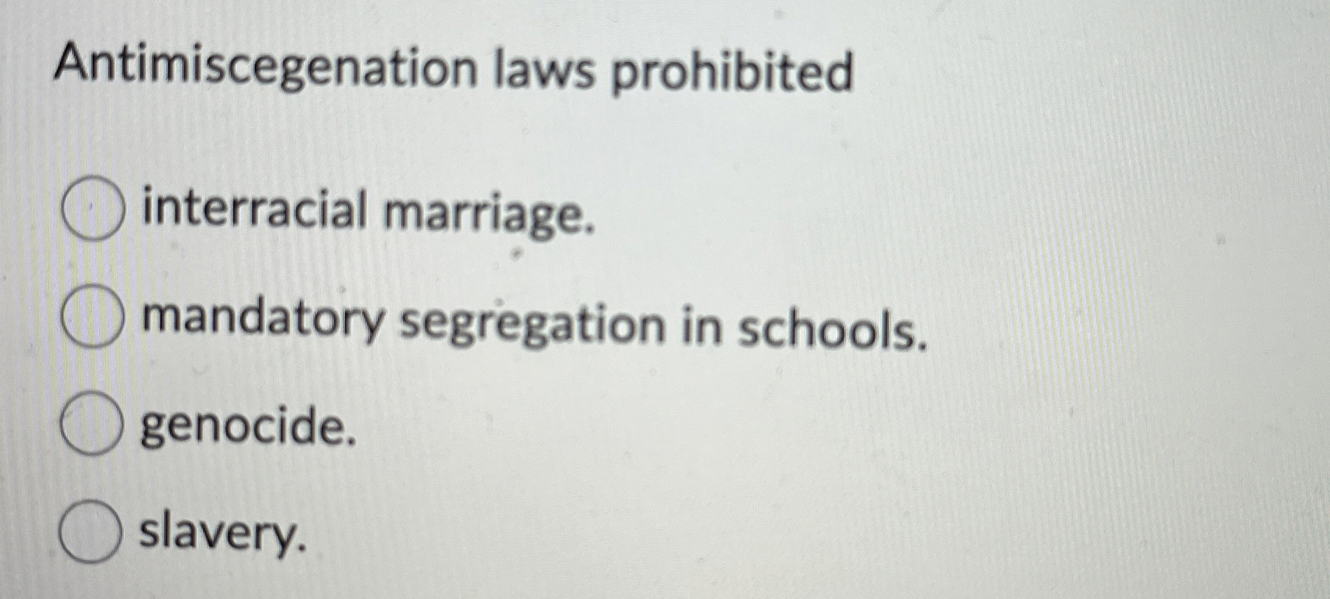 Solved Antimiscegenation laws prohibitedinterracial | Chegg.com