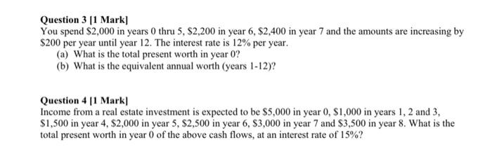 Solved Question 3 [1 Mark] You spend $2,000 in years 0 thru | Chegg.com
