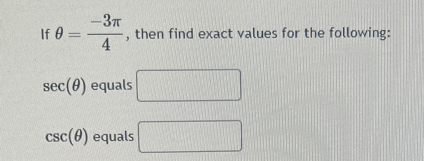 Solved If θ=-3π4, ﻿then find exact values for the | Chegg.com