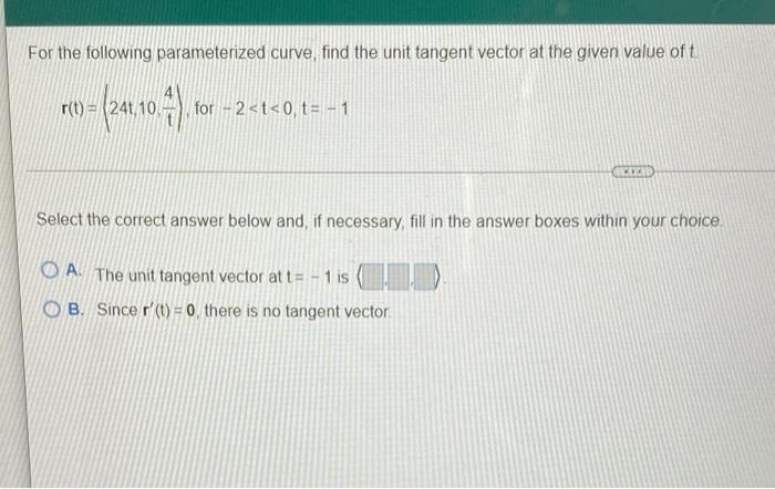 Solved For the following parameterized curve, find the unit | Chegg.com