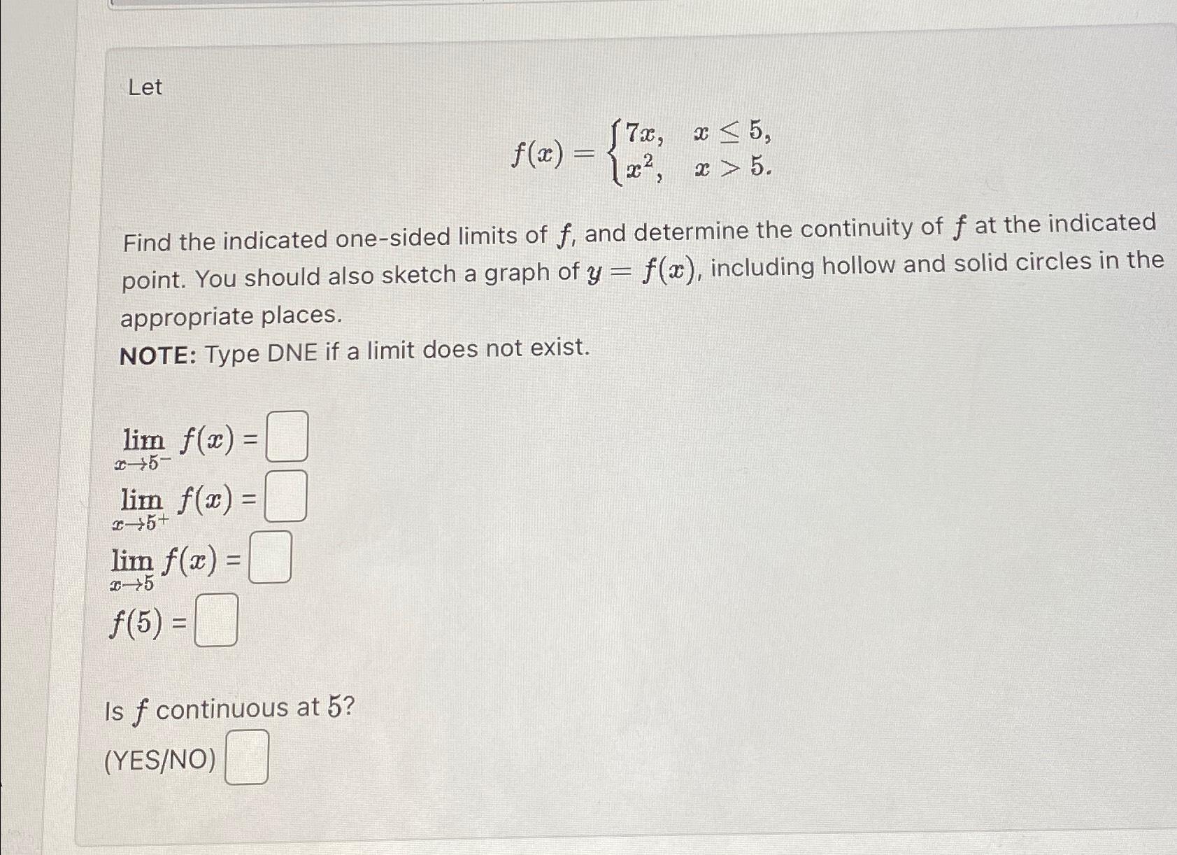 Solved Letf(x)={7x,x≤5x2,x>5Find the indicated one-sided | Chegg.com