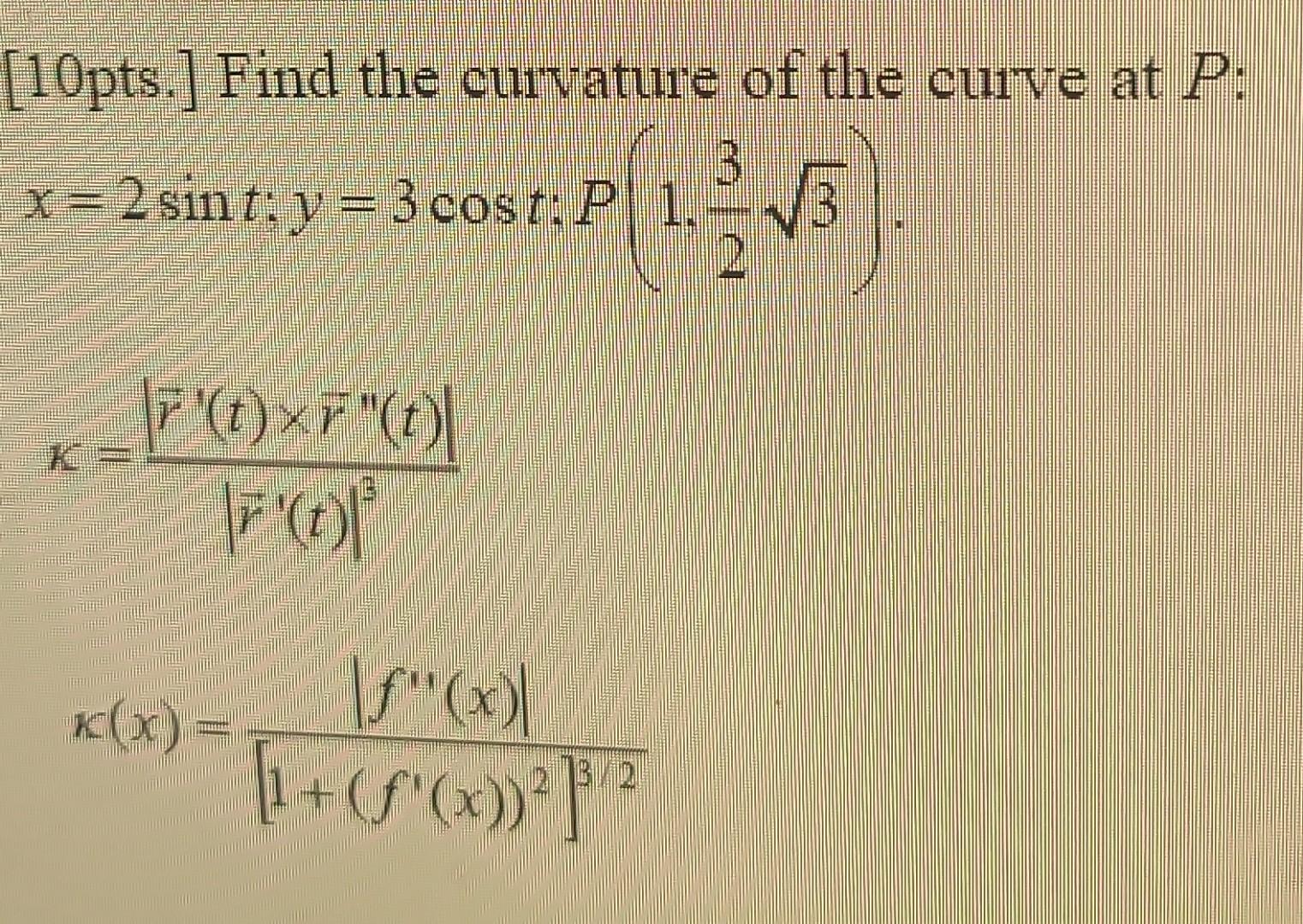 Solved [10pts.] Find the curvature of the curve at P : | Chegg.com