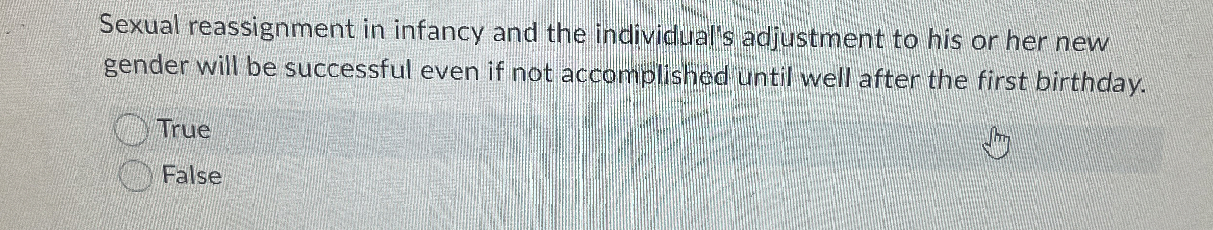 Solved Sexual reassignment in infancy and the individual's | Chegg.com