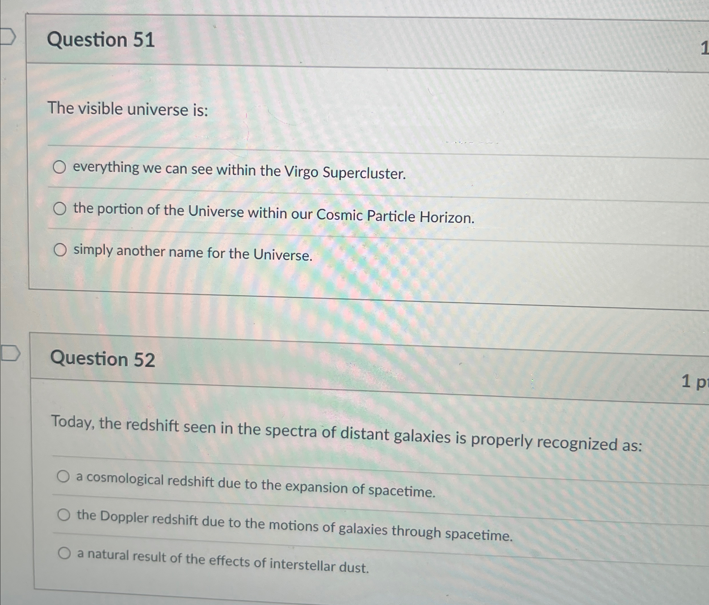 Solved Question 51The visible universe is:everything we can | Chegg.com