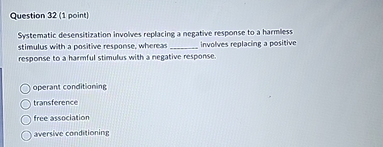 Solved Question 32 (1 ﻿point)Systematic desensitization | Chegg.com