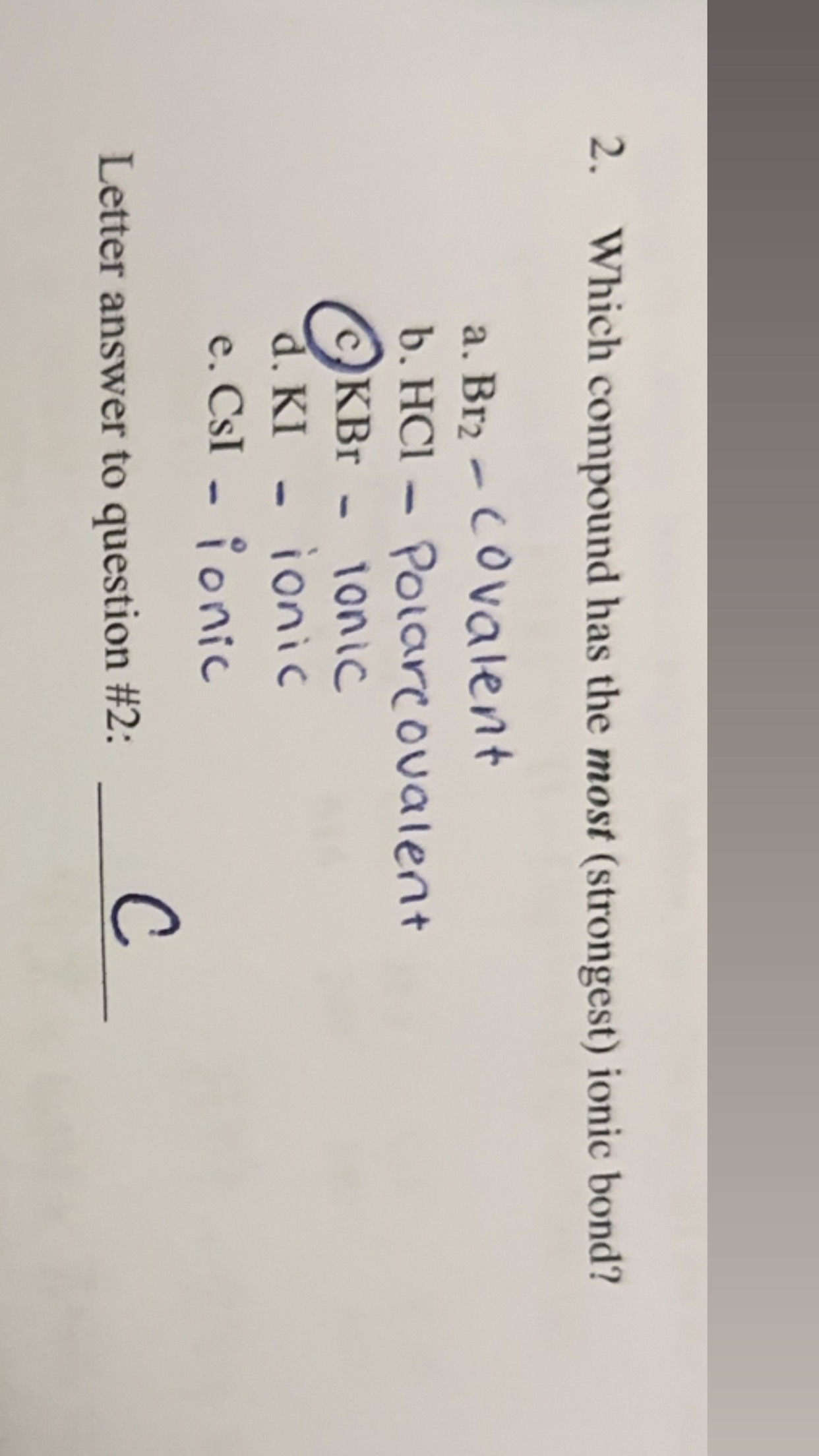 Solved Which compound has the most (strongest) ﻿ionic | Chegg.com