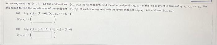 Solved A line segment has {x1,y1) as one endpoint and | Chegg.com