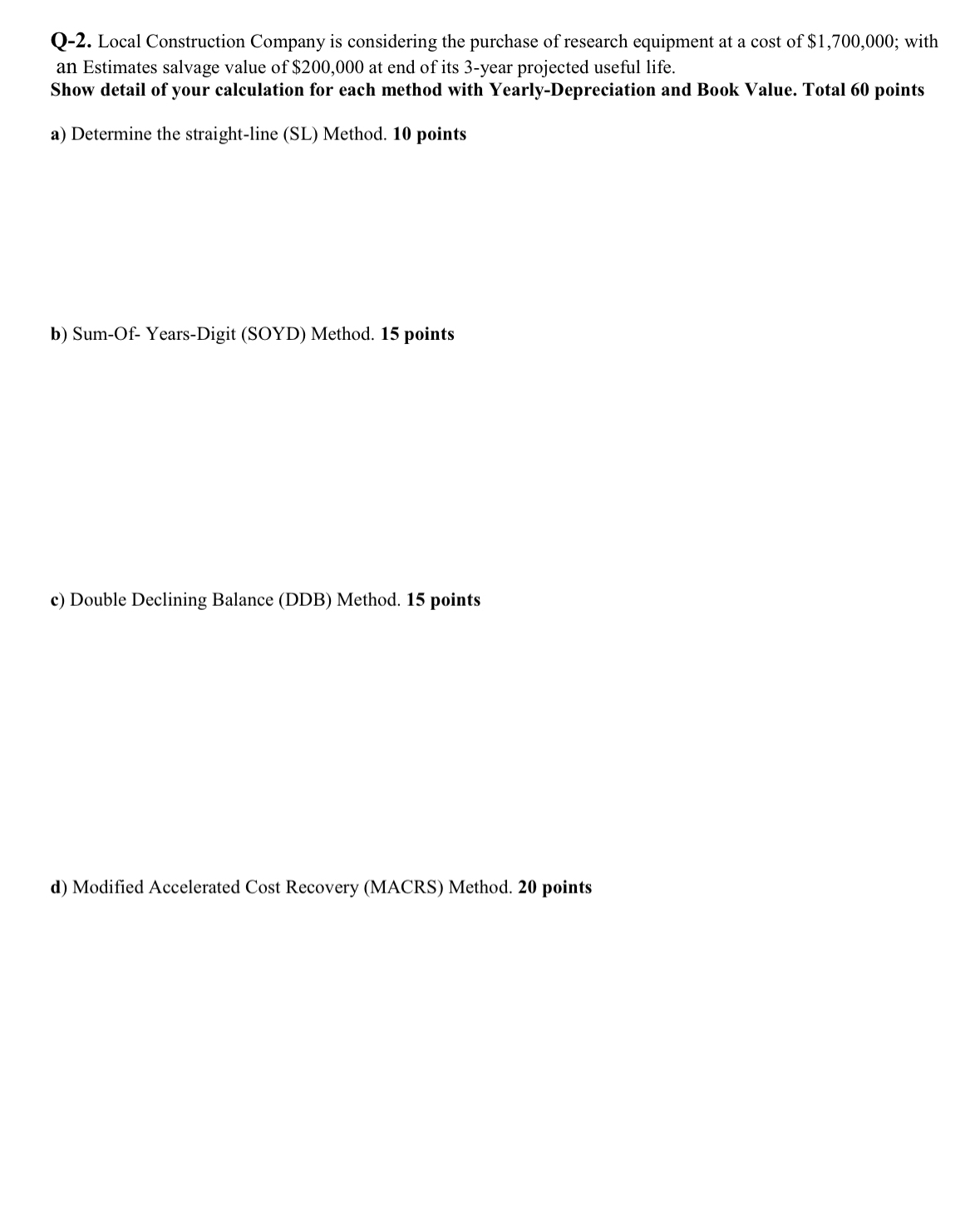 Solved Q-2. ﻿Local Construction Company is considering the | Chegg.com