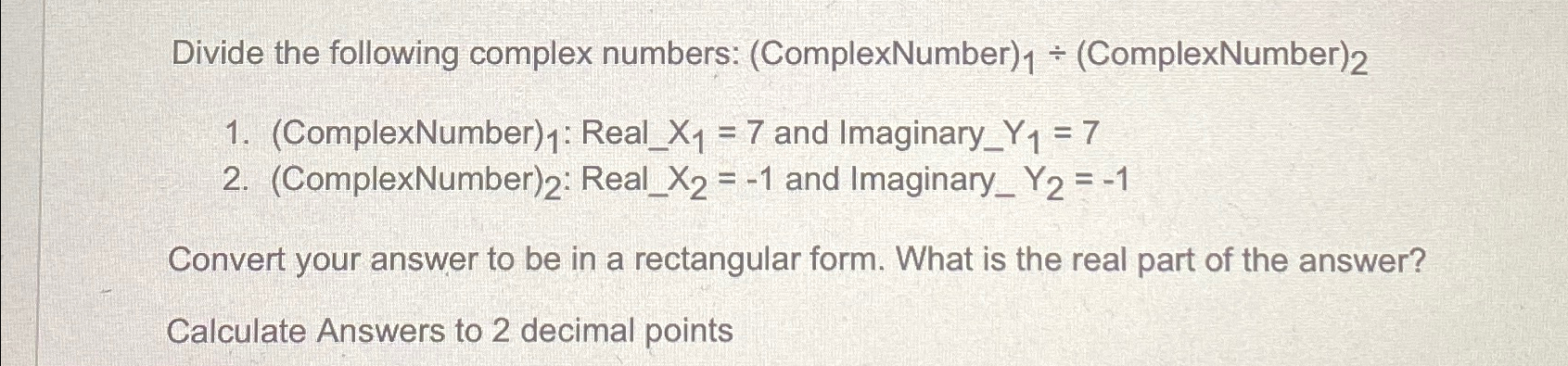 Solved Divide The Following Complex Numbers Complexnumber