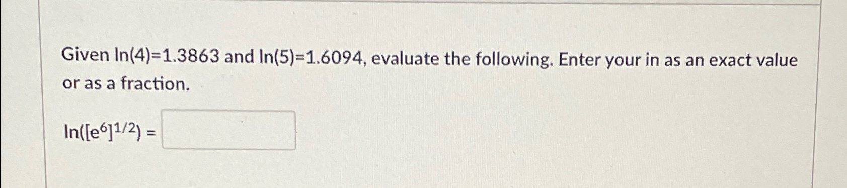 Solved Given ln(4)=1.3863 ﻿and ln(5)=1.6094, ﻿evaluate the | Chegg.com