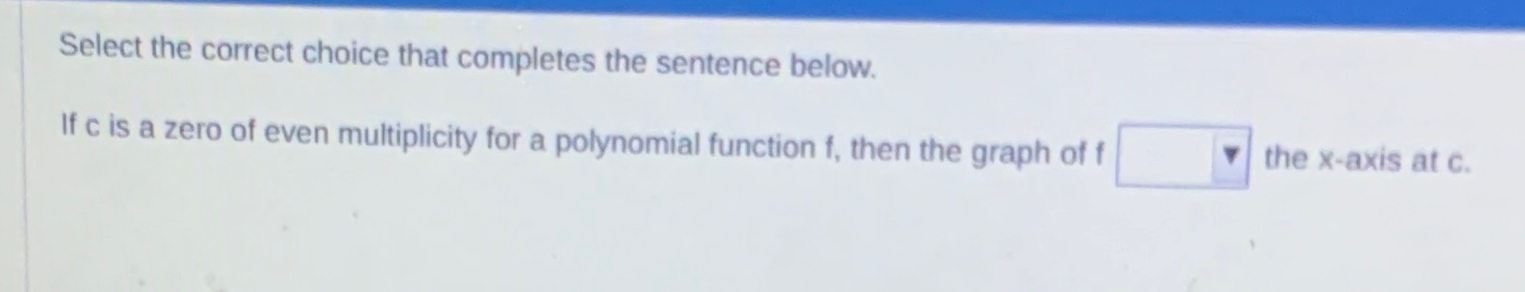 Solved Select the correct choice that completes the sentence | Chegg.com
