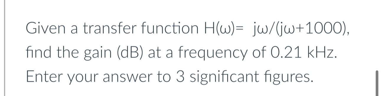 Solved Given a transfer function H(ω)=jωjω+1000, ﻿find the | Chegg.com