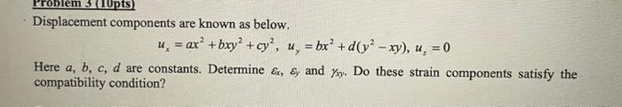 Solved Displacement components are known as below. | Chegg.com