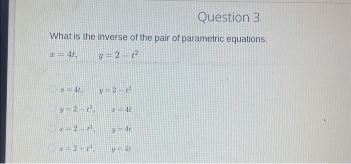 Solved What is the inverse of the pair of parametric | Chegg.com