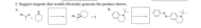 Solved 2. Suggest reagents that would efficiently generate | Chegg.com