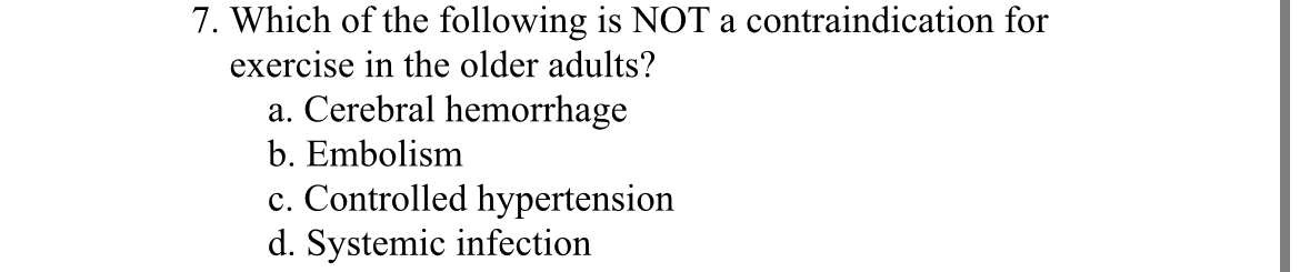 Which of the following is NOT a contraindication for | Chegg.com