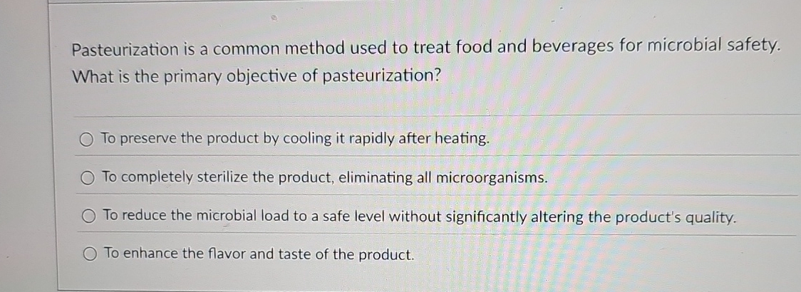 Solved Pasteurization is a common method used to treat food | Chegg.com