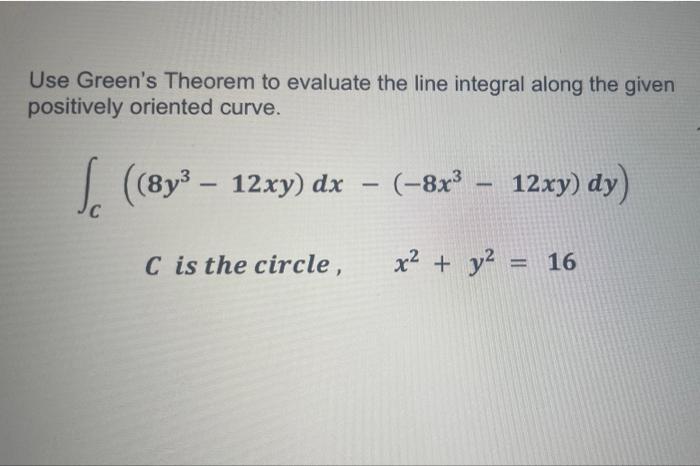 Solved Use Green's Theorem to evaluate the line integral | Chegg.com