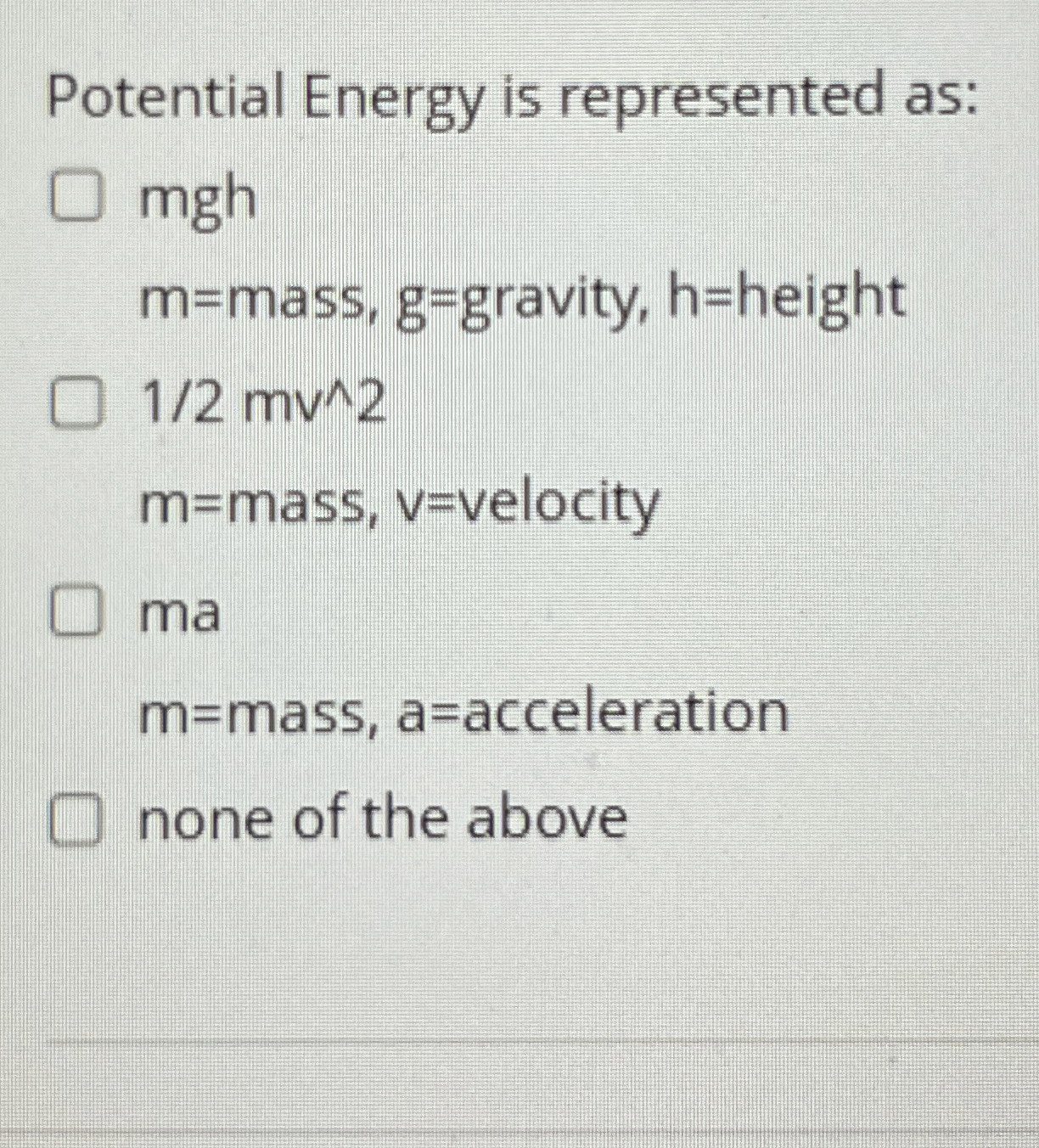 Solved Potential Energy is represented as:mghm= ﻿mass, g= | Chegg.com