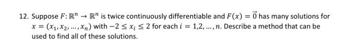 Solved 12. Suppose F:Rn→Rn is twice continuously | Chegg.com