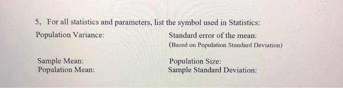Solved 5. For all statistics and parameters, list the symbol | Chegg.com