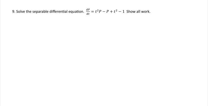 Solved 9 Solve The Separable Differential Equation Dp Dt