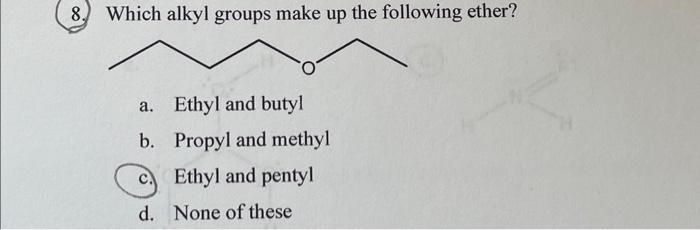 Solved Which alkyl groups make up the following ether? a. | Chegg.com