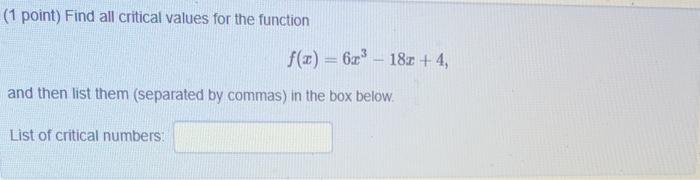 Solved ( 1 point) Find all critical values for the function | Chegg.com