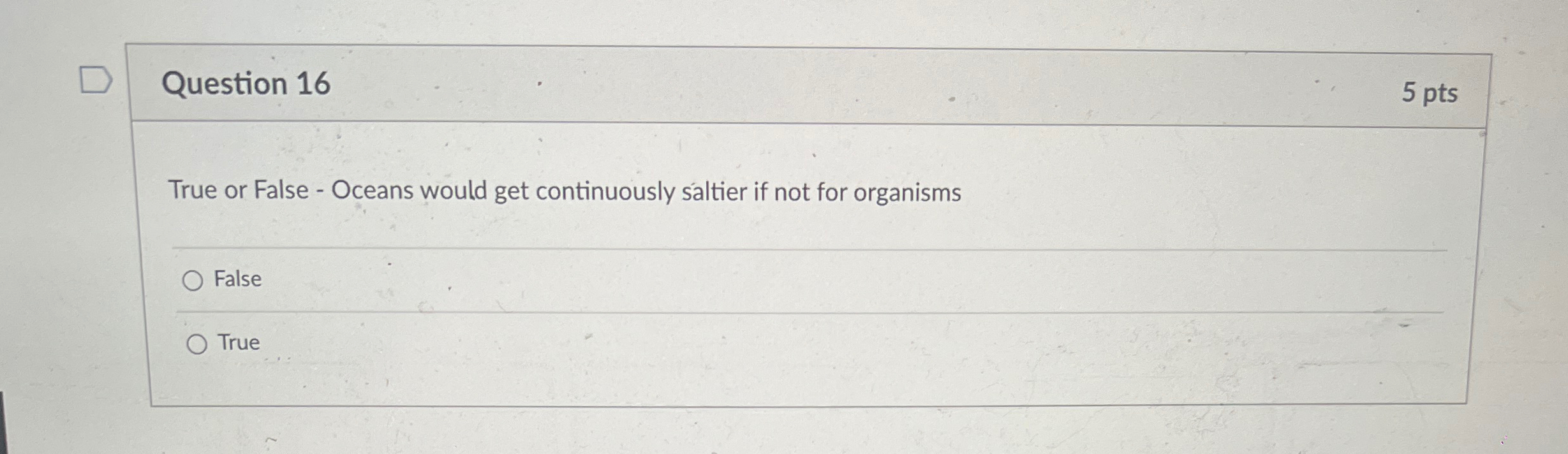 Solved Question 165 ﻿ptsTrue or False - ﻿Oceans would get | Chegg.com