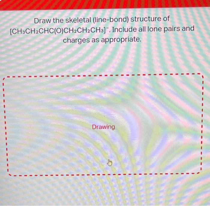 Solved Draw the skeletal (line-bond) structure of | Chegg.com
